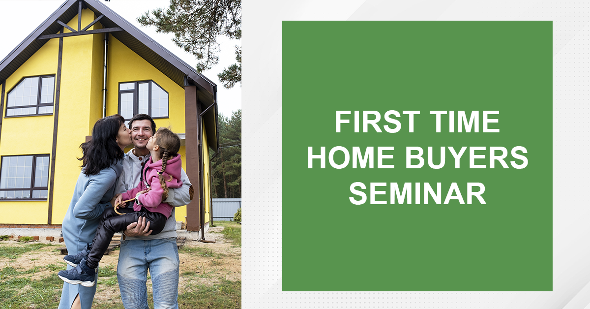 First Time Home Buyers Seminar - Infinity Capital Sources